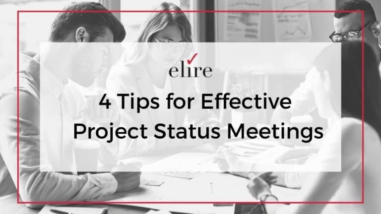 4 Tips for Effective Project Status Meetings — Elire Consulting