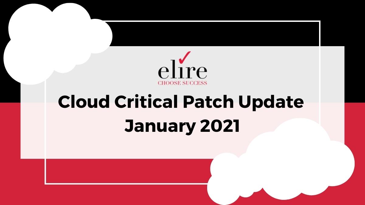 Cloud Critical Patch Update January 2021 — Elire Consulting