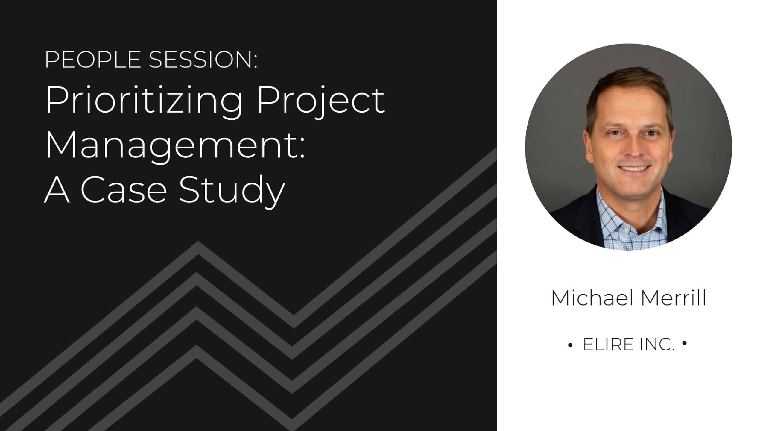 Webinar: Prioritizing Project Management: A Case Study — Elire Consulting