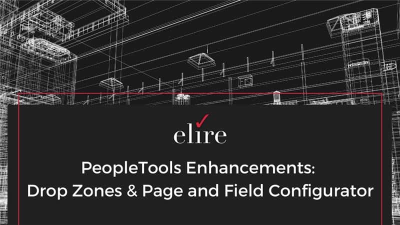 PeopleTools Enhancements: Drop Zones and Page and Field Configurator ...