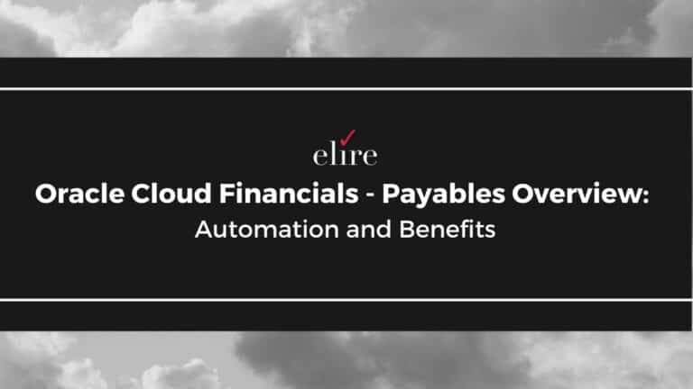 Oracle Cloud Financials - Payables Overview: Automation and Benefits ...
