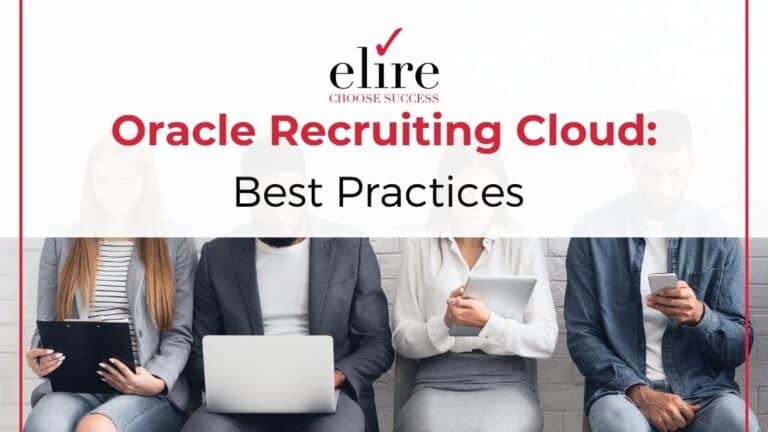 Oracle Recruiting Cloud: Best Practices — Elire Consulting