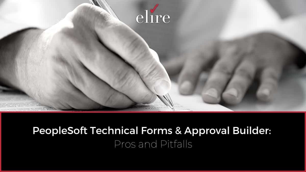 PeopleSoft Technical Forms & Approval Builder: Pros and Pitfalls ...