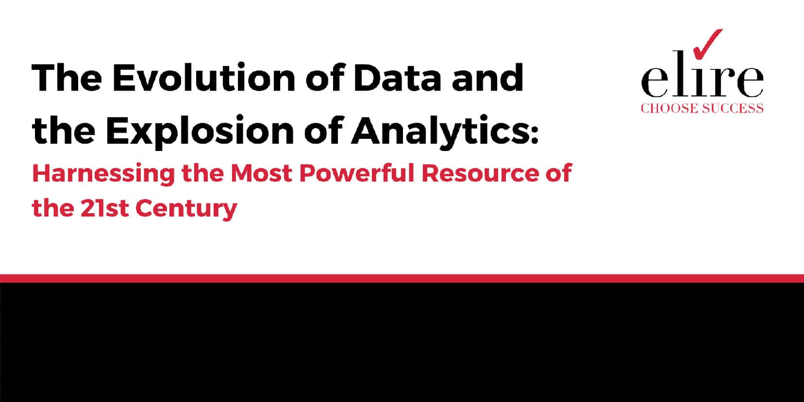 The Evolution of Data and Analytics — Elire Consulting