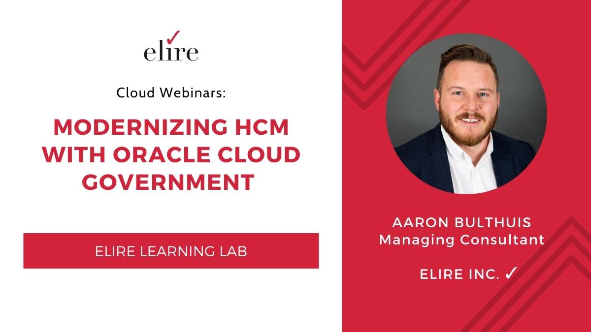 Modernizing Hcm With Oracle Government Cloud — Elire Consulting