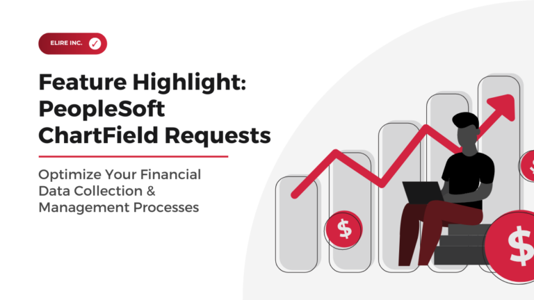 Feature Highlight: PeopleSoft ChartField Requests — Elire Consulting