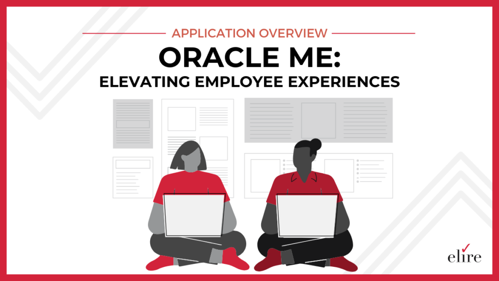 Elevate Employee Experiences with Oracle ME — Elire Consulting Elevate Employee Experiences with Oracle ME — Elire Consulting