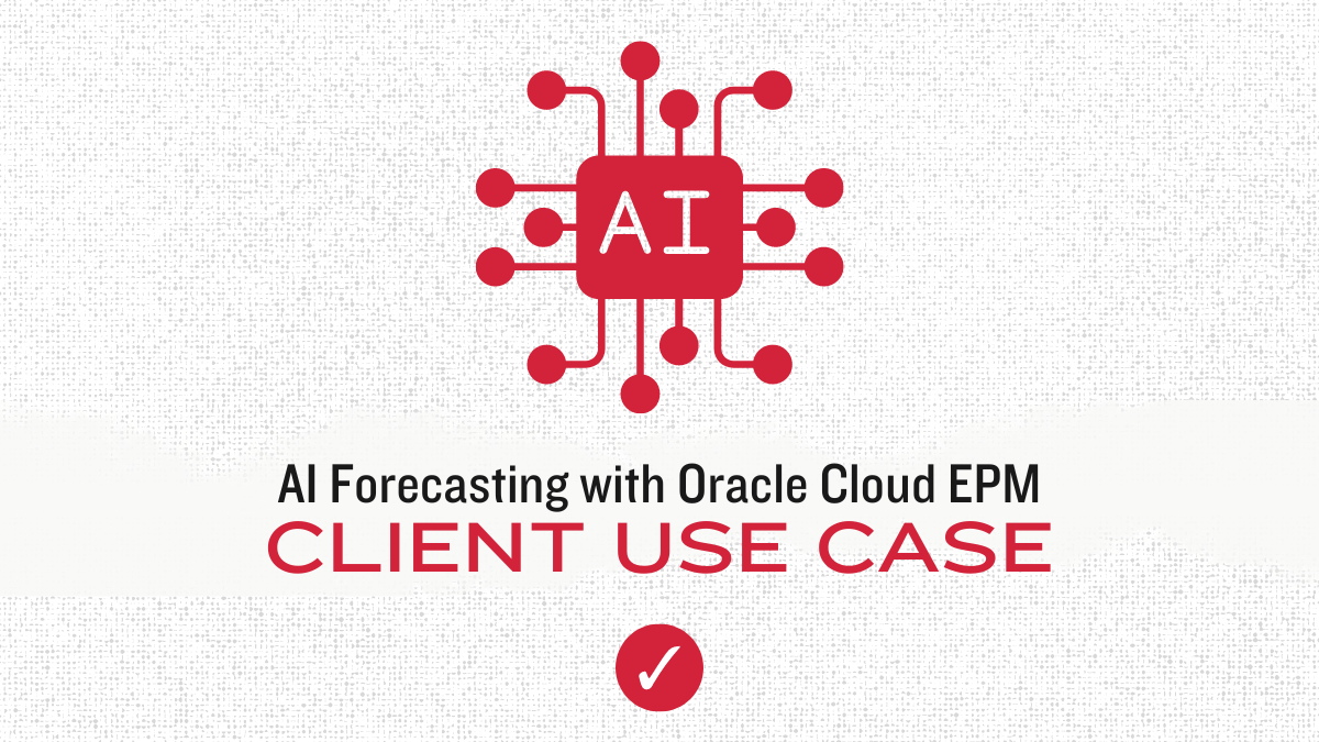 AI Forecasting with Oracle Cloud EPM: Client Use Case — Elire Consulting