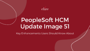 PeopleSoft HCM Update Image 51 — Elire Consulting